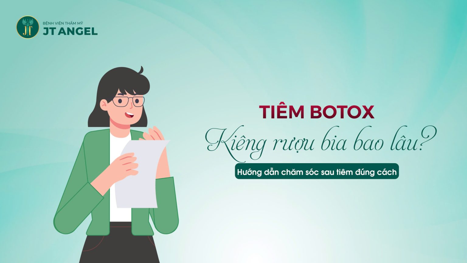 Tiêm Botox kiêng rượu bia bao lâu? Hướng dẫn chăm sóc sau tiêm đúng cách