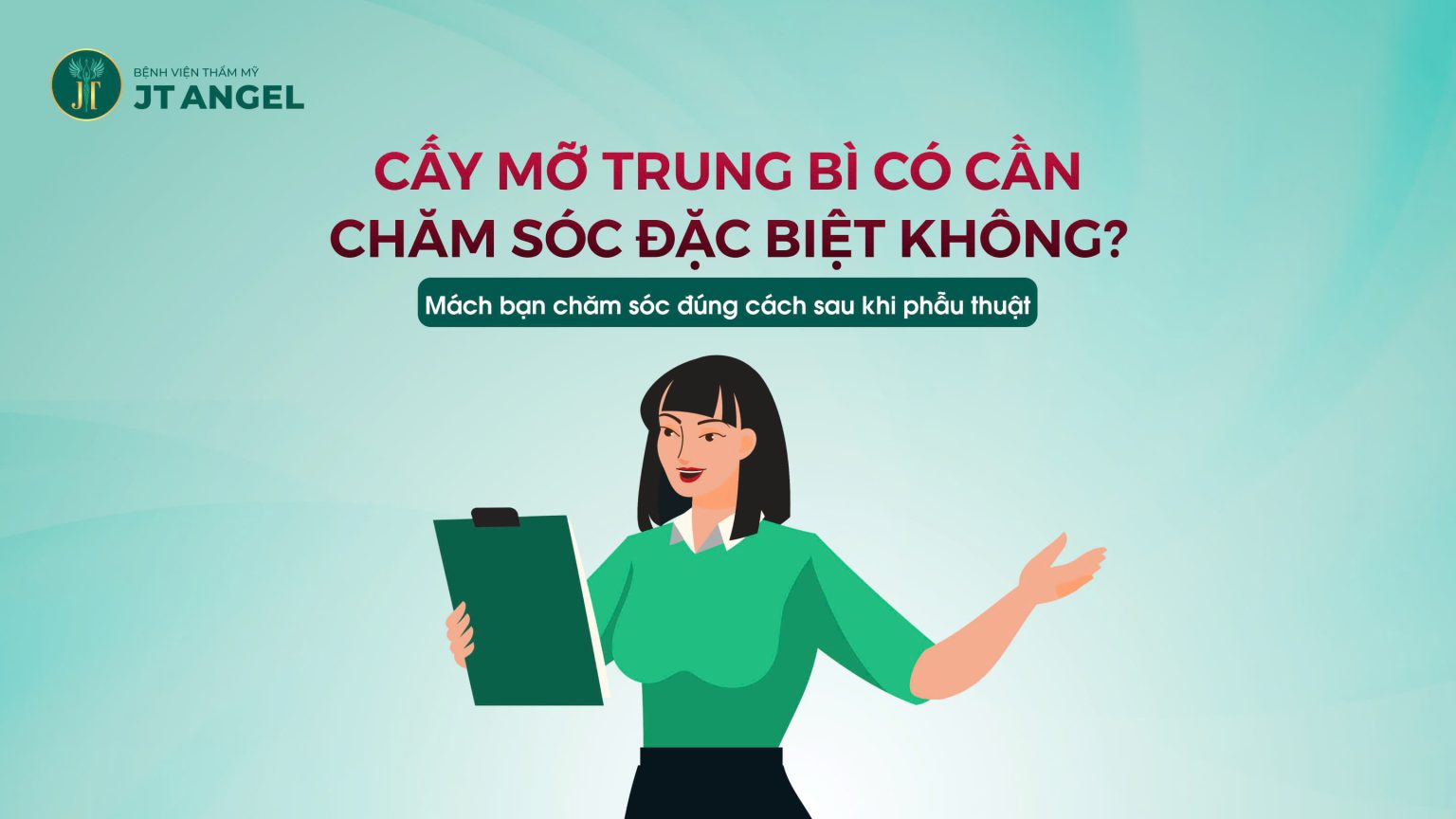Cấy mỡ trung bì có cần chăm sóc đặc biệt không? Mách bạn chăm sóc đúng cách sau khi phẫu thuật